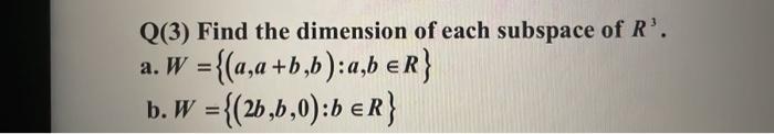 Solved Q(3) Find the dimension of each subspace of R3. a. | Chegg.com