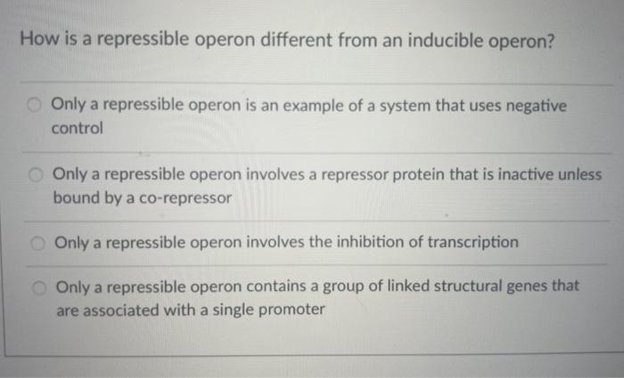 Solved How is a repressible operon different from an | Chegg.com