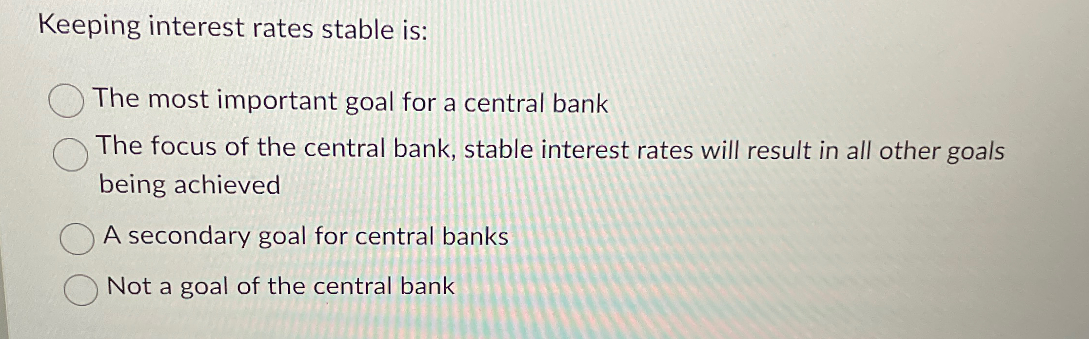Solved Keeping interest rates stable is:The most important | Chegg.com