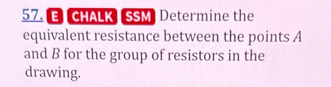 Solved E || ﻿SSM Determine the equivalent resistance between | Chegg.com