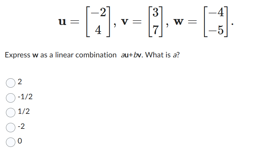 Solved u=[-24],v=[37],w=[-4-5]Express w ﻿as a linear | Chegg.com