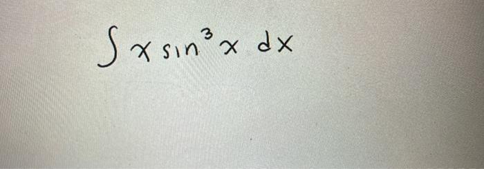 Solved Sxsin x dx | Chegg.com