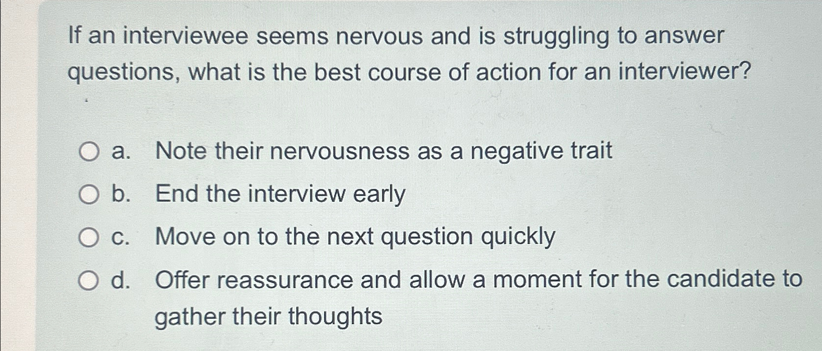 Solved If an interviewee seems nervous and is struggling to | Chegg.com