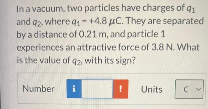 Solved In a vacuum, two particles have charges of q1 and q2, | Chegg.com