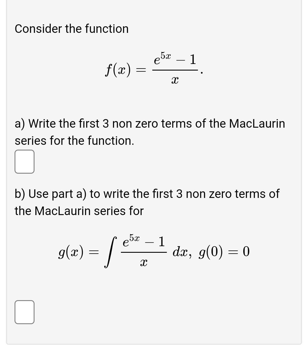 Solved Consider the function f(x)=xe5x−1 a) Write the first | Chegg.com