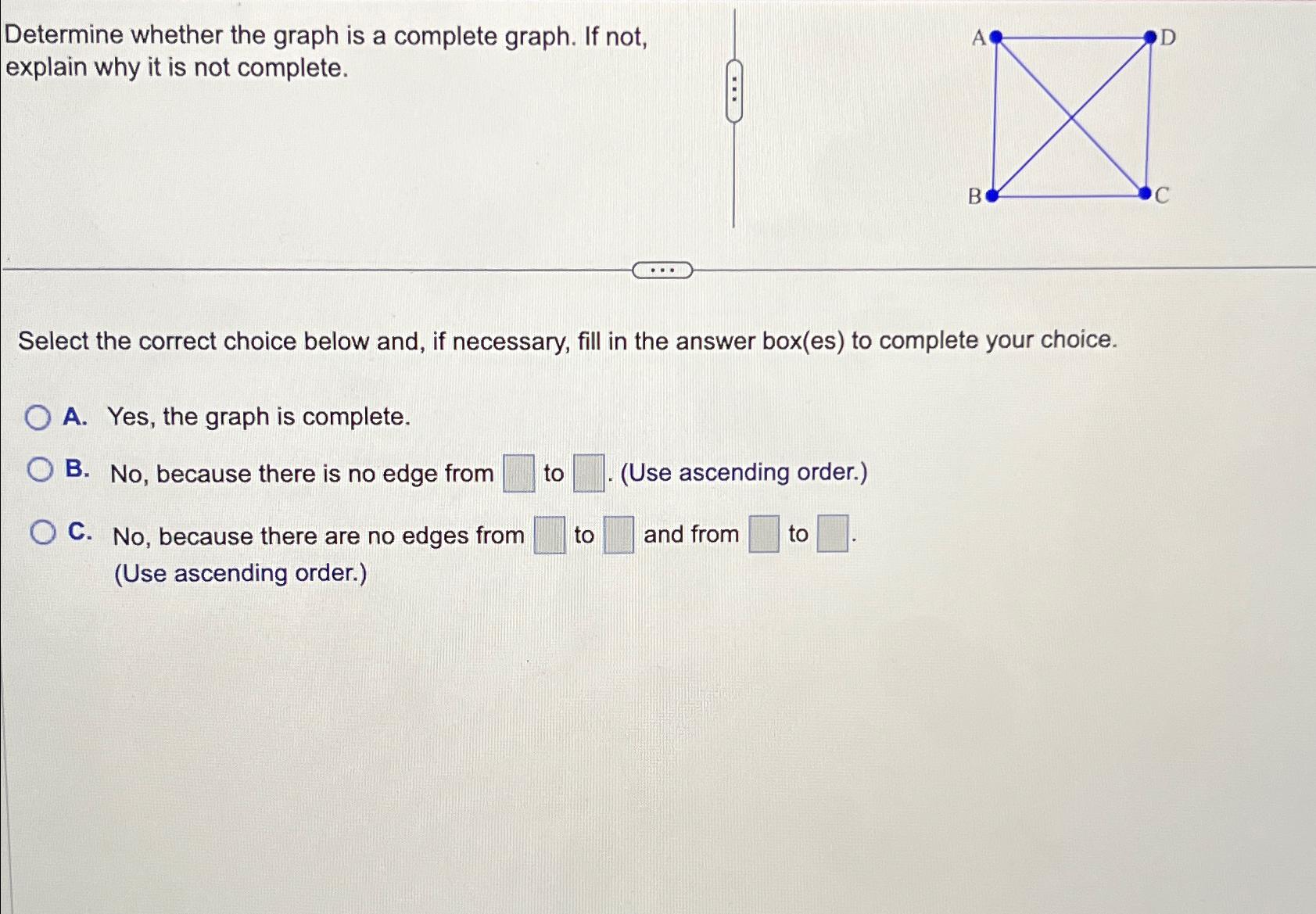 Solved Determine whether the graph is a complete graph. If | Chegg.com