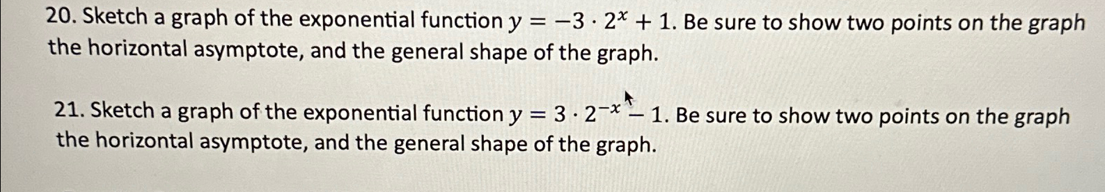 Solved Sketch a graph of the exponential function y=-3*2x+1. | Chegg.com