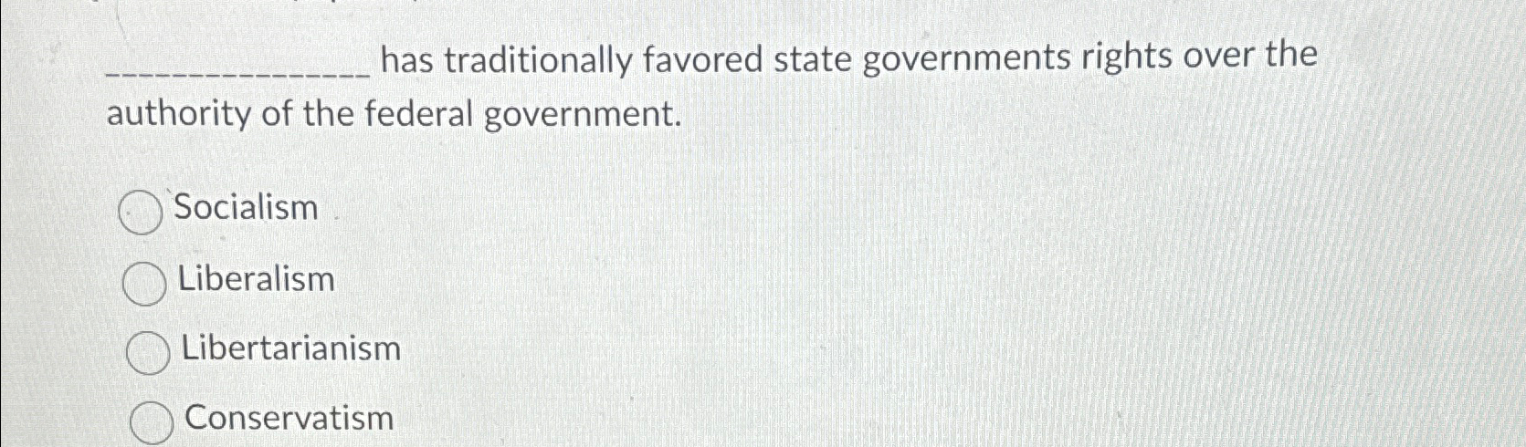 Solved has traditionally favored state governments rights | Chegg.com