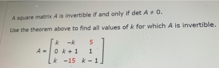 Solved A square matrix A is invertible if and only if det | Chegg.com