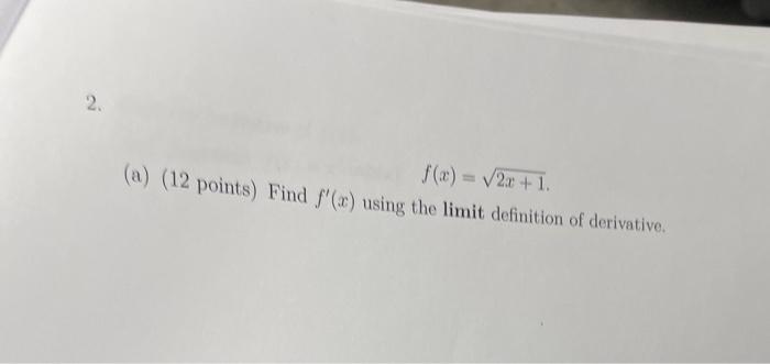 Solved (a) (12 points) Find f′(x) using the limit definition | Chegg.com