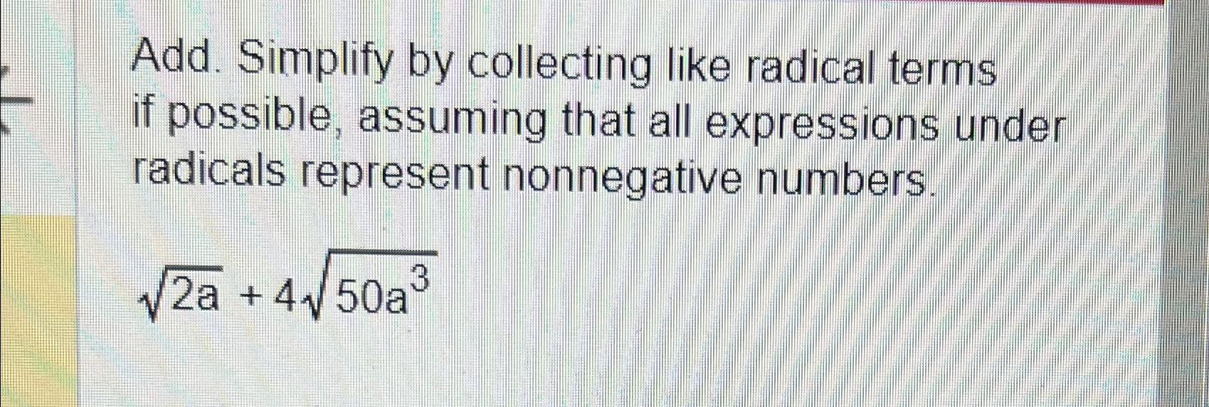 Solved Add. Simplify by collecting like radical terms if | Chegg.com