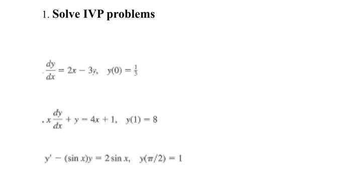 Solved 1. Solve IVP problems dxdy=2x−3y,y(0)=31 | Chegg.com