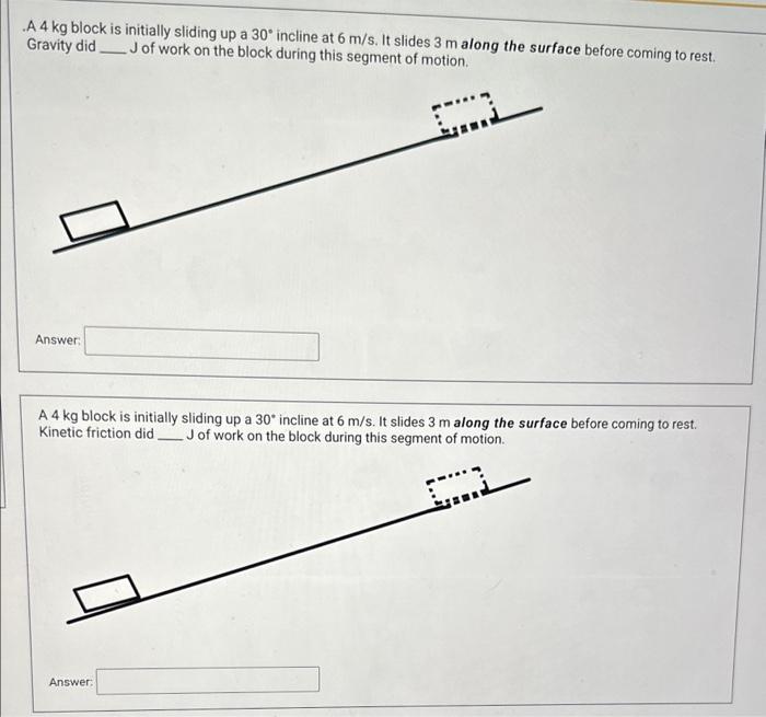 Solved . A 4 kg block is initially sliding up a 30∘ incline | Chegg.com