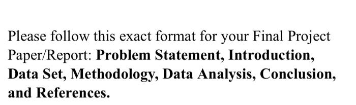 Solved Please follow this exact format for your Final | Chegg.com