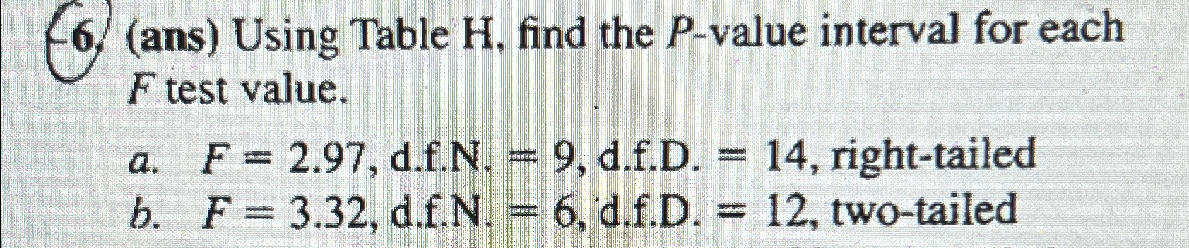 Solved (ans) ﻿Using Table H, ﻿find the P-value interval for | Chegg.com