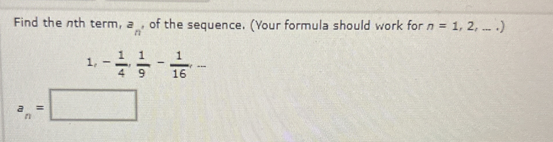 Solved Find the nth term, an, ﻿of the sequence. (Your | Chegg.com
