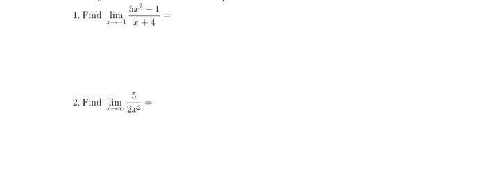 Solved limx→−1x+45x2−1= limx→∞2x25= | Chegg.com