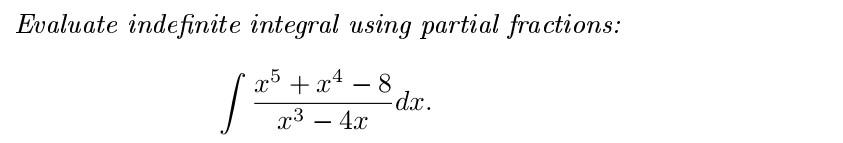 Solved Evaluate indefinite integral using partial fractions: | Chegg.com Solved Evaluate indefinite integral using partial fractions: | Chegg.com