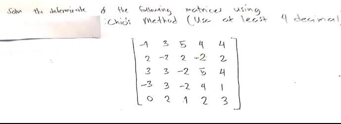 Solved solve the determinate of the following matrices using | Chegg.com