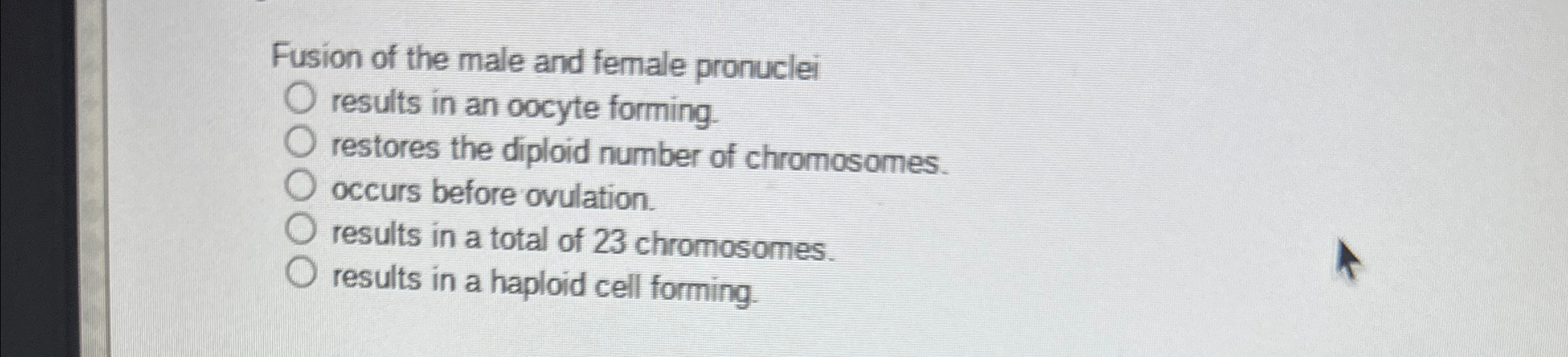 Solved Fusion of the male and female pronuclei results in an | Chegg.com
