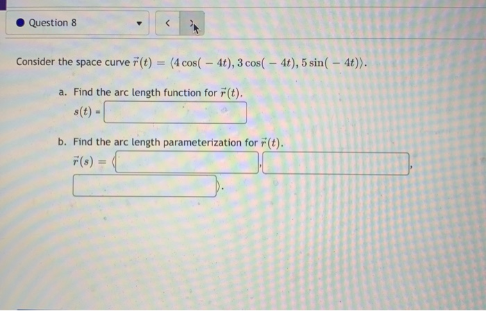 Solved Question 7 Consider the space curve r(t) = (- 5t | Chegg.com