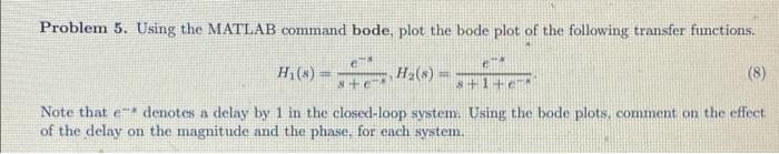 Solved Problem 5. Using the MATLAB command bode, plot the | Chegg.com