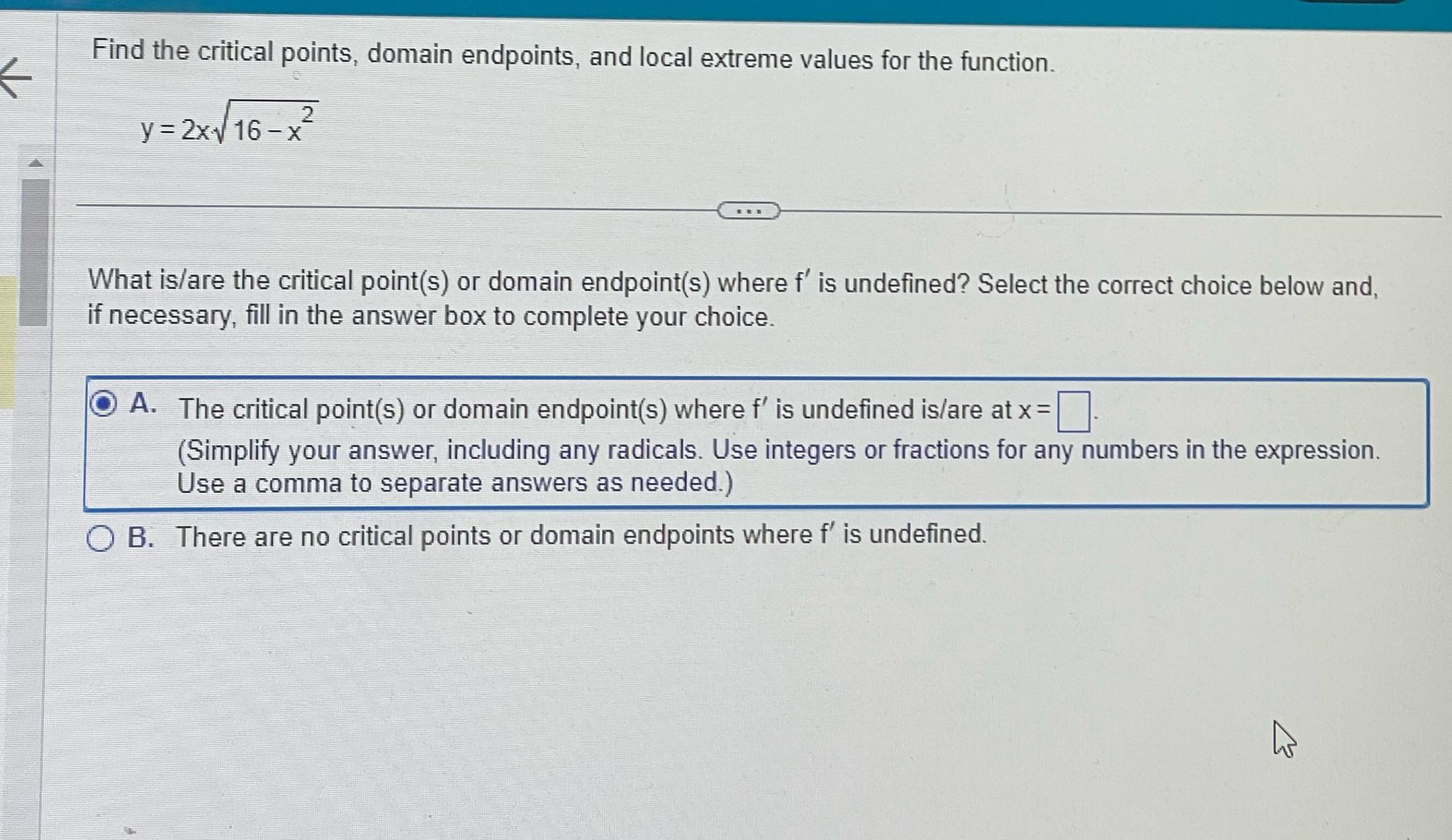 Solved Find the critical points, domain endpoints, and local | Chegg.com