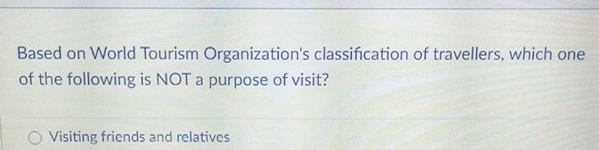 Solved Based on World Tourism Organization's classification | Chegg.com