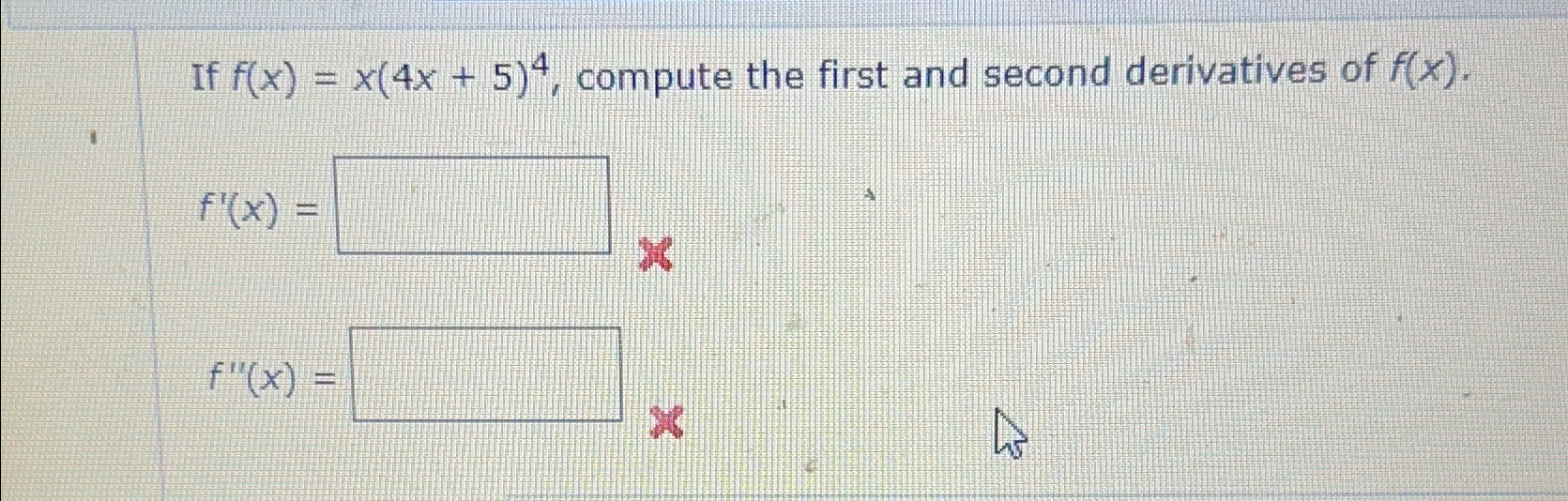 Solved If f(x)=x(4x+5)4, ﻿compute the first and second | Chegg.com