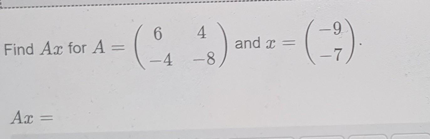 Solved 6 3) Find Ax for A = and I = (9) -4 -8 Ах | Chegg.com