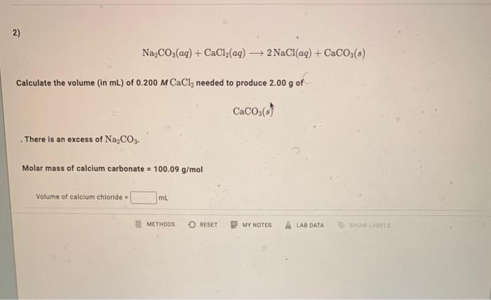 Solved Na2CO3(aq)+CaCl2(aq) 2NaCl(aq)+CaCO3(s) Calculate the | Chegg.com