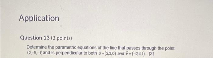 Solved Question 13 (3 points) Determine the parametric | Chegg.com