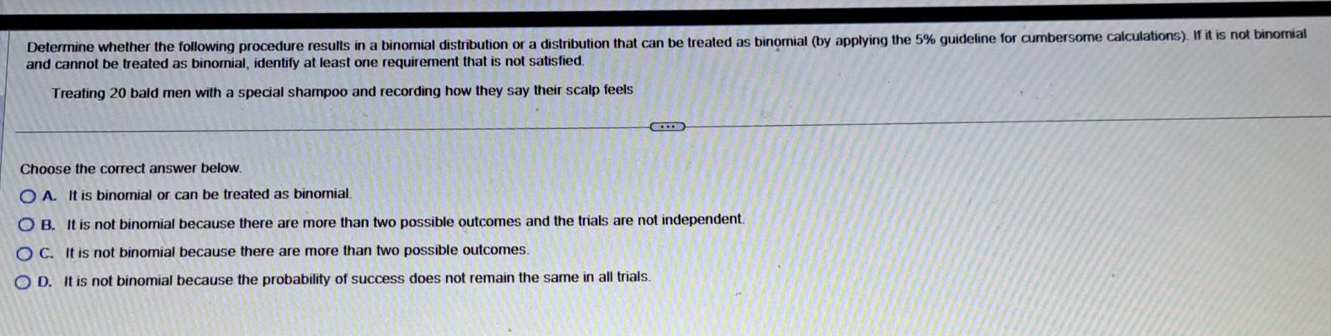 Solved and cannot be treated as binomial, identify at least | Chegg.com