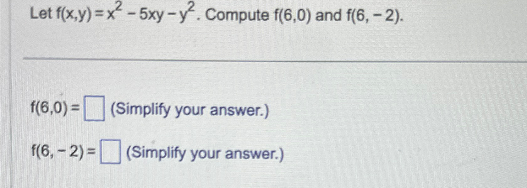 Solved Let f(x,y)=x2-5xy-y2. ﻿Compute f(6,0) ﻿and | Chegg.com