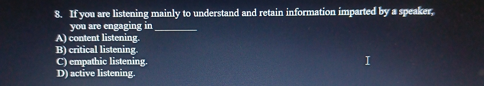 Solved If you are listening mainly to understand and retain | Chegg.com