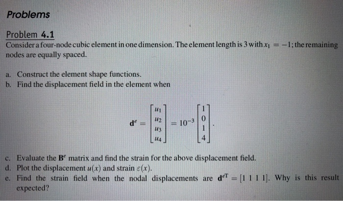 Solved Problems Problem 4.1 Consider a four-node cubic | Chegg.com