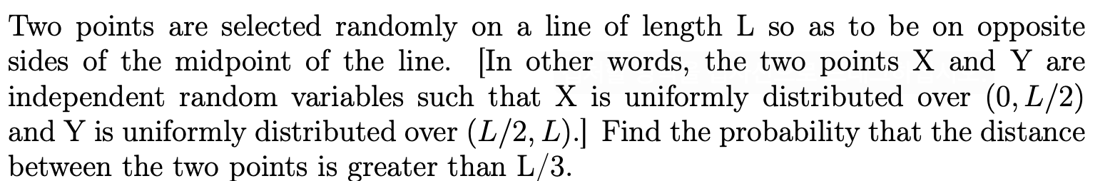 Solved Two points are selected randomly on a line of length | Chegg.com