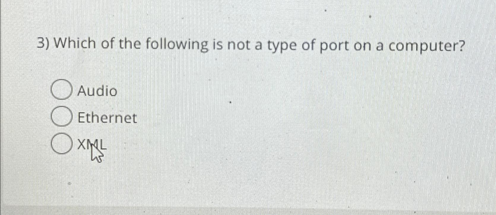 Solved Which of the following is not a type of port on a | Chegg.com