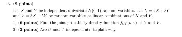 Solved (8 points) Let X and Y be independent univariate | Chegg.com