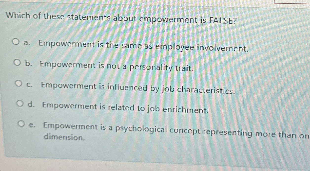 Solved Which of these statements about empowerment is | Chegg.com