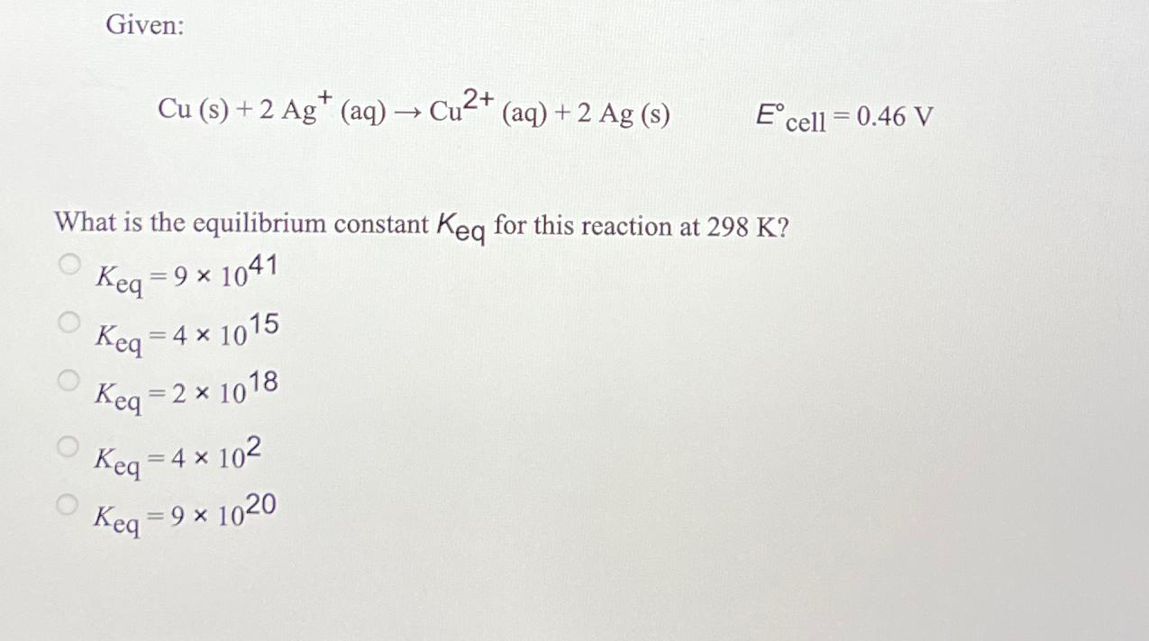 Solved Given:Cu(s)+2Ag+(aq)→Cu2+(aq)+2Ag(s),E° ﻿cell | Chegg.com