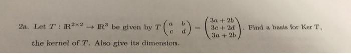 Solved 20. Let T : R2 R3 be given by T (3) 3a + 2b 3c + 20 | Chegg.com