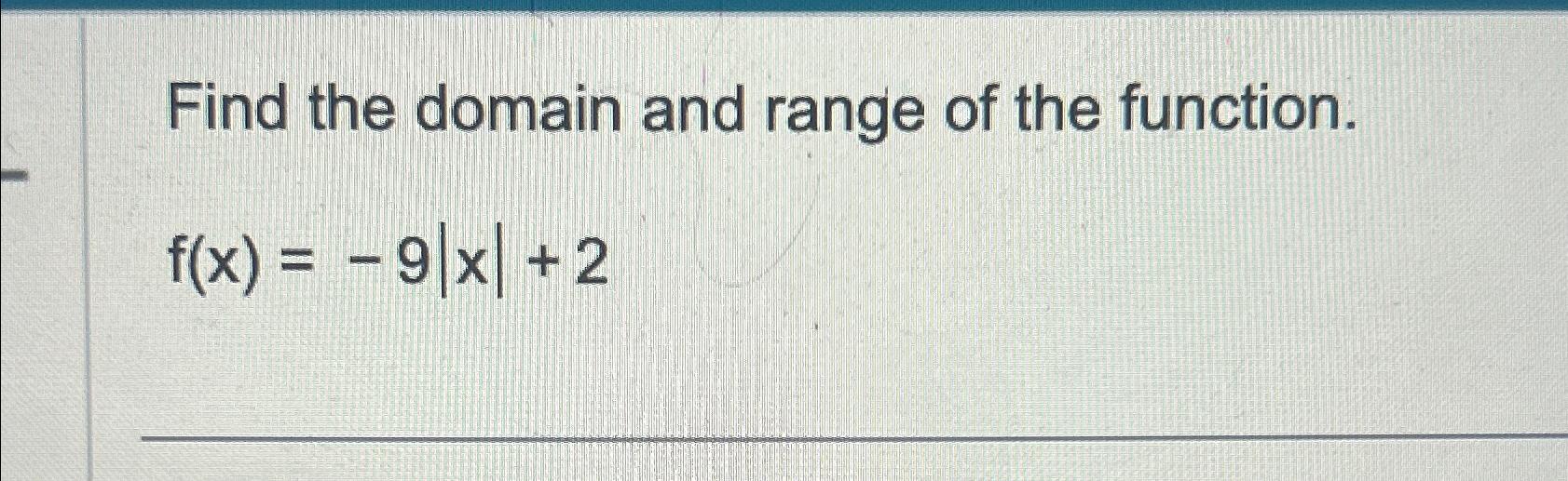 Solved Find the domain and range of the | Chegg.com