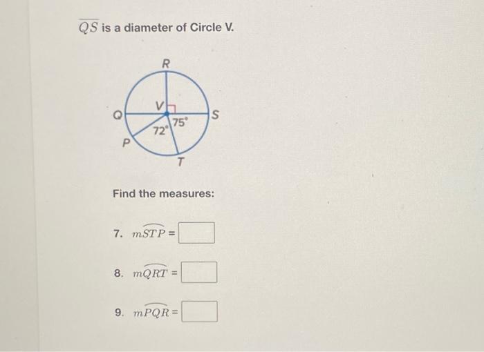 Solved QS is a diameter of Circle V. Find the measures: 7. | Chegg.com