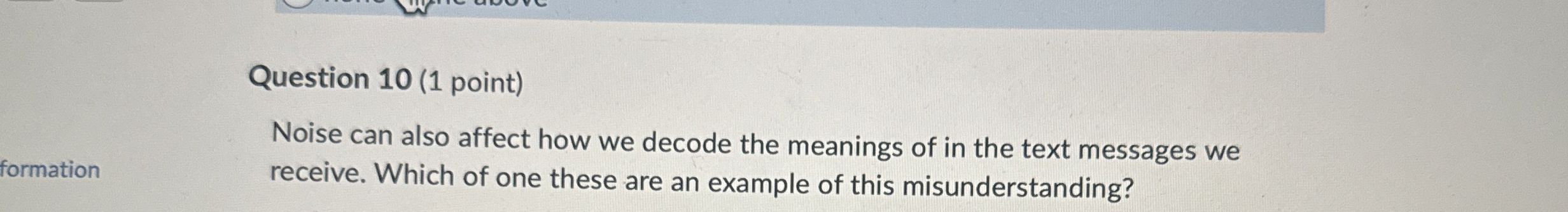 Solved Question 10 (1 ﻿point)Noise can also affect how we | Chegg.com