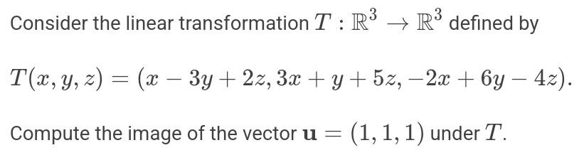 Solved Consider the linear transformation T : R3 R3 defined | Chegg.com