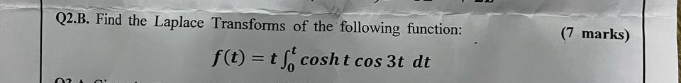 Solved Q2.B. ﻿Find the Laplace Transforms of the following | Chegg.com