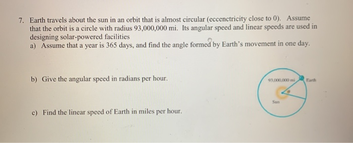 Solved 7. Earth travels about the sun in an orbit that is | Chegg.com