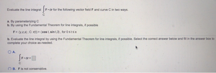 Solved Evaluate the line integral F. dr for the following | Chegg.com