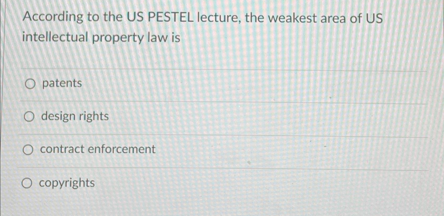 Solved According to the US PESTEL lecture, the weakest area | Chegg.com